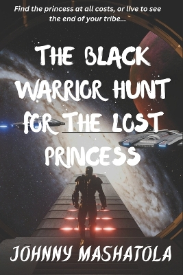 The Black Warrior Hunt for the Lost Princess by Johnny Mashatola | Bookhype