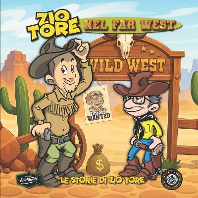 Zio Tore nel Far West (Le Storie Di Zio Tore) by Federico Dalla Rosa ...
